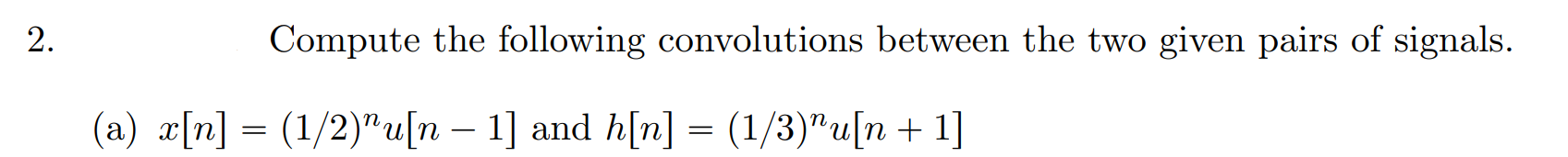 Solved 2. Compute the following convolutions between the two | Chegg.com