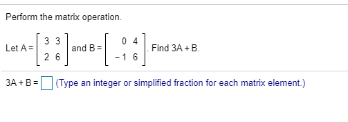 Solved Perform the matrix operation. 3 3 04 Let A = and B= | Chegg.com