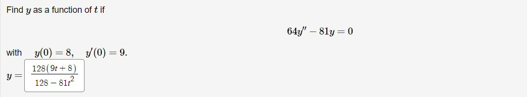 Solved Find y as a function of t if 64y′′−81y=0 with | Chegg.com