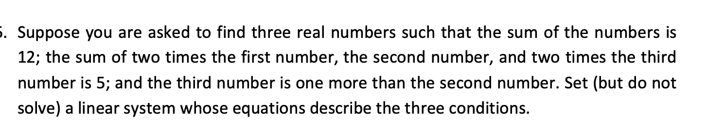 Solved 5. Suppose you are asked to find three real numbers | Chegg.com