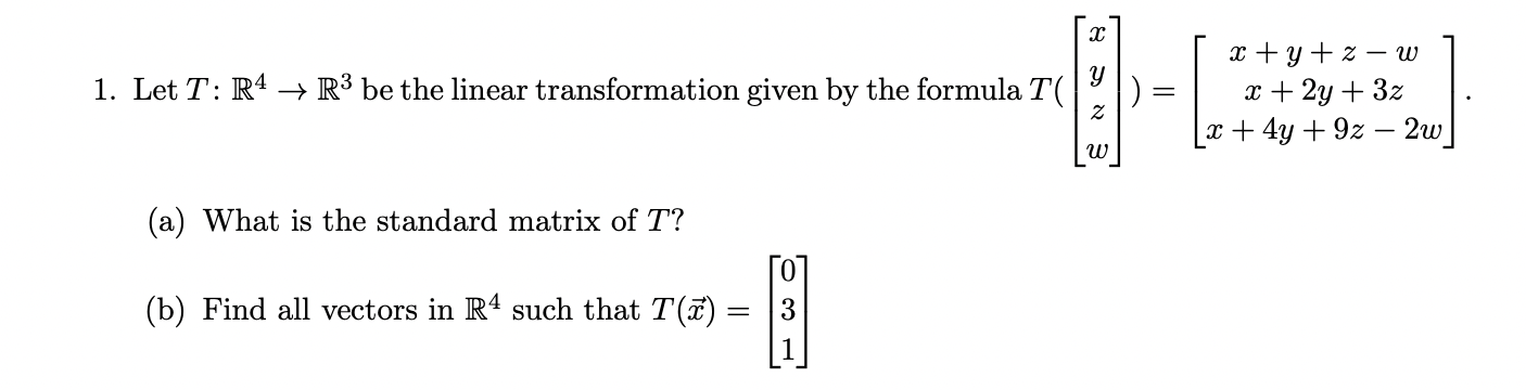 Solved 1. Let T:R4→R3 be the linear transformation given by | Chegg.com