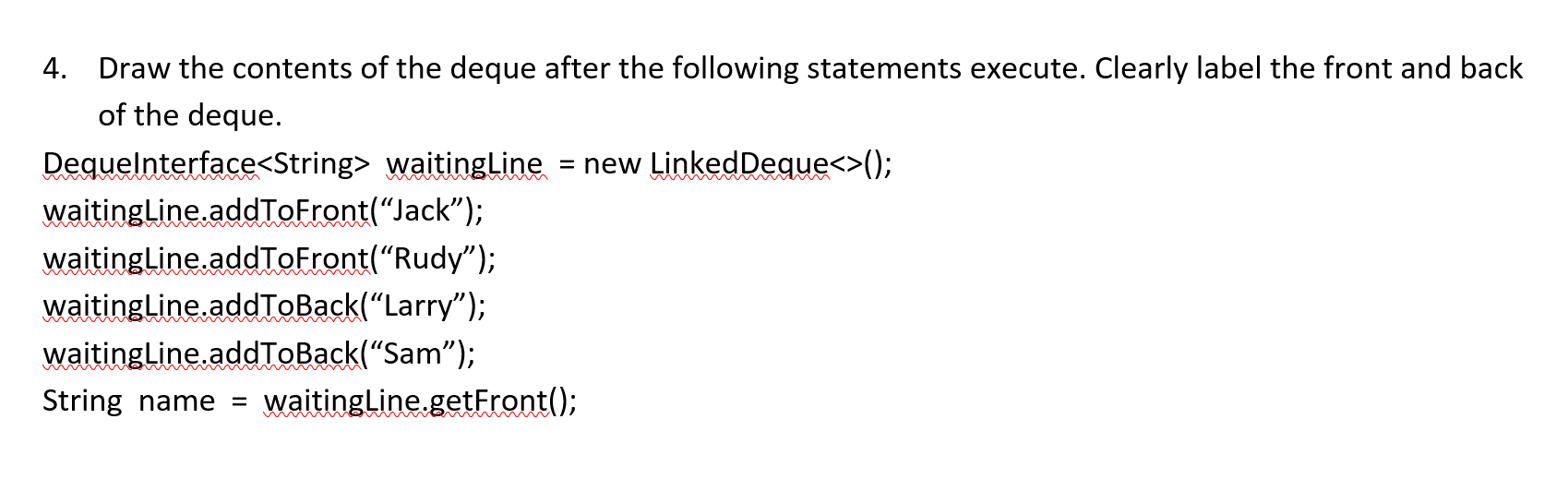 Solved: 4. Draw the contents of the deque after the follo