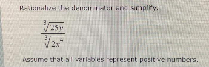 Solved Rationalize the denominator and simplify 25y Assume | Chegg.com