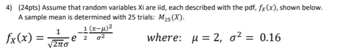 Solved 4) (24pts) Assume that random variables Xi are iid, | Chegg.com
