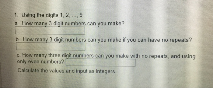 Solved 1. Using the digits 1, 2, 9 a. How many 3 digit | Chegg.com