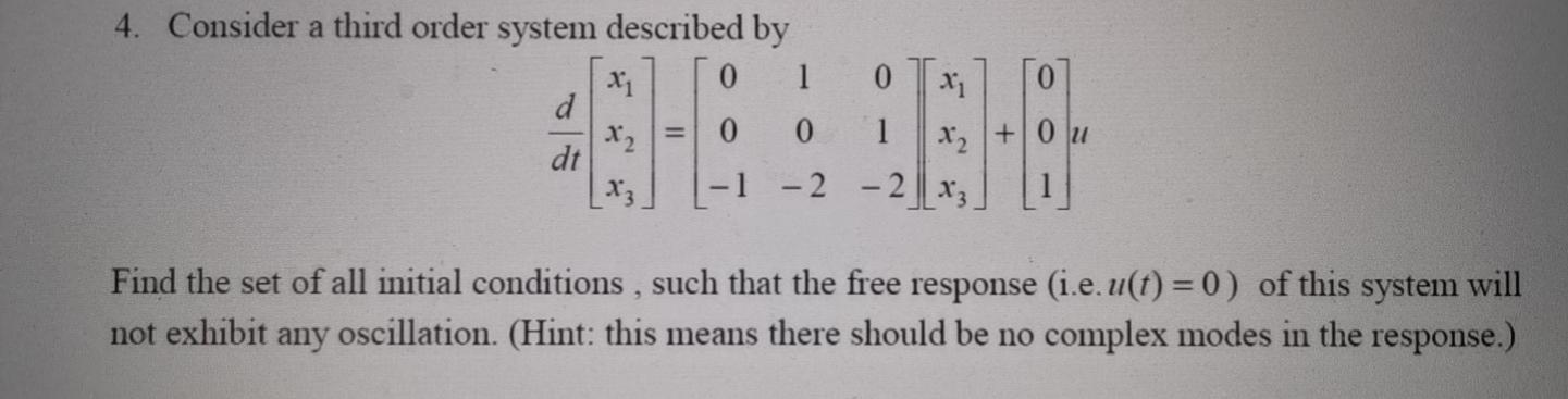 Solved 4. Consider a third order system described by X1 0 1 | Chegg.com