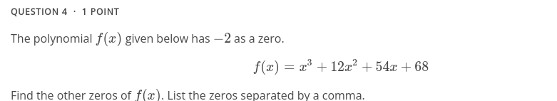 Solved QUESTION 4 · 1 POINT The polynomial f(x) given below | Chegg.com