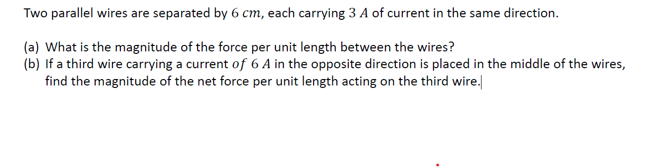 Solved Two parallel wires are separated by 6 cm, each | Chegg.com