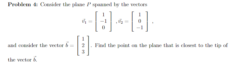 Solved Problem 4: Consider the plane P ﻿spanned by the | Chegg.com