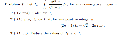 Solved Problem 7. Let In=∫011+x2x2n+1dx, for any nonnegative | Chegg.com