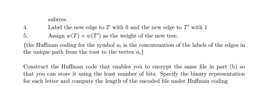 Solved 4. Huffman code is a way to encode information using | Chegg.com