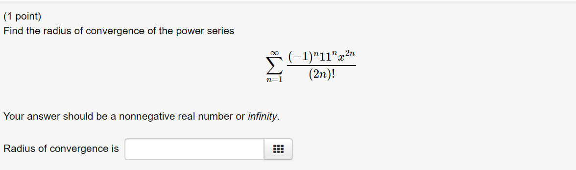 Solved (1 point) Consider the power series The interval of | Chegg.com