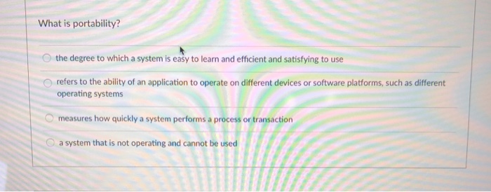 Solved What is portability? the degree to which a system is | Chegg.com