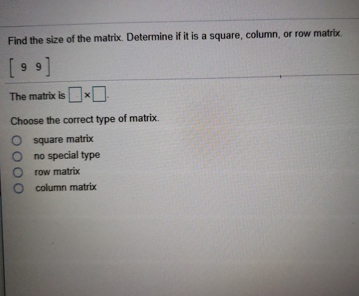 Solved Find the size of the matrix. Determine if it is a | Chegg.com