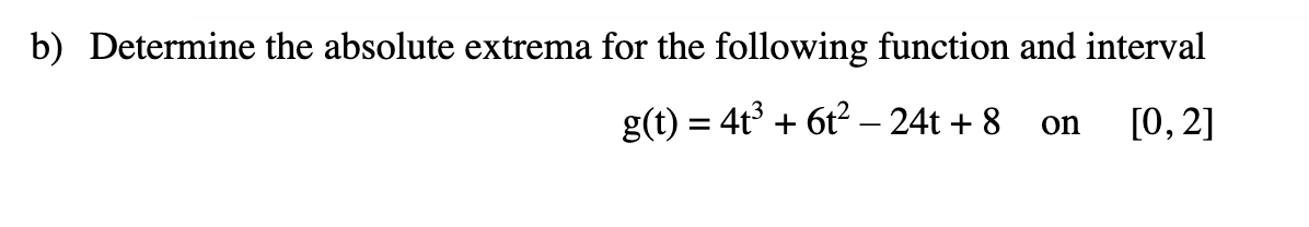 Solved b) Determine the absolute extrema for the following | Chegg.com