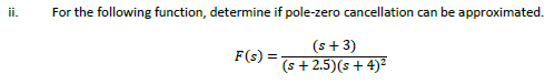 Solved For the following function, determine if pole-zero | Chegg.com