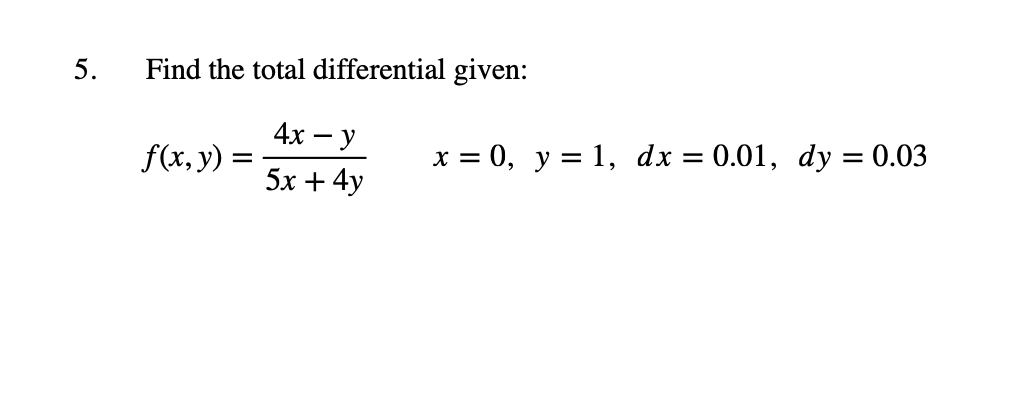 Solved 5. Find the total differential given: | Chegg.com