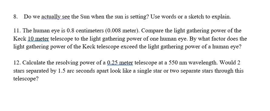 Solved 8. Do we actually see the Sun when the sun is | Chegg.com