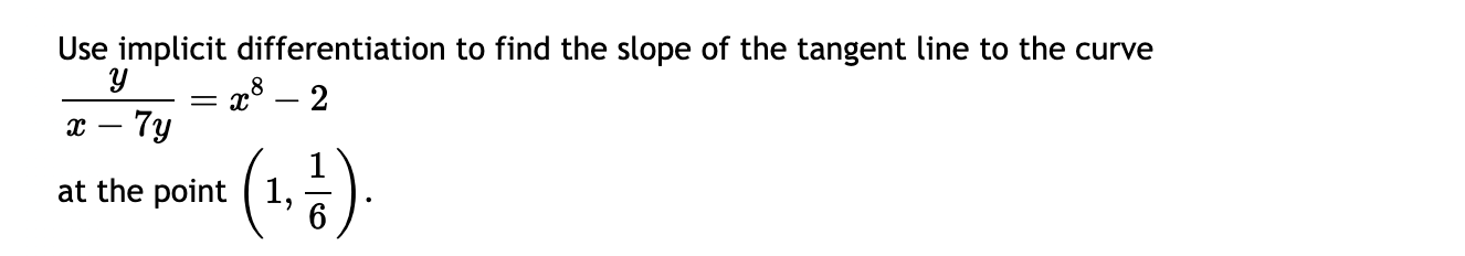Solved Use implicit differentiation to find the slope of the | Chegg.com