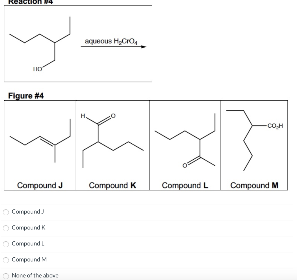 Solved Reaction #4 aqueous H2Cro4 HO Figure #4 Н. COH WE | Chegg.com