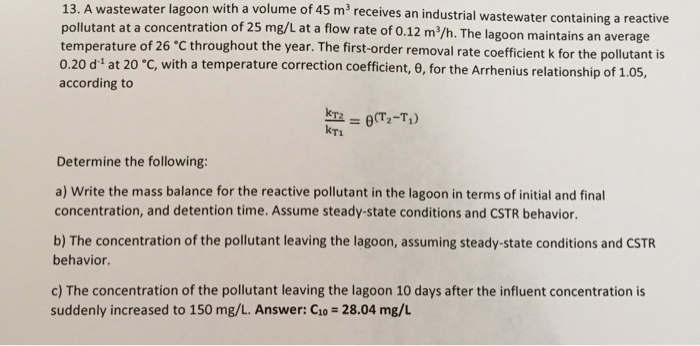 Solved A wastewater lagoon with a volume of 45 m^3 receives | Chegg.com