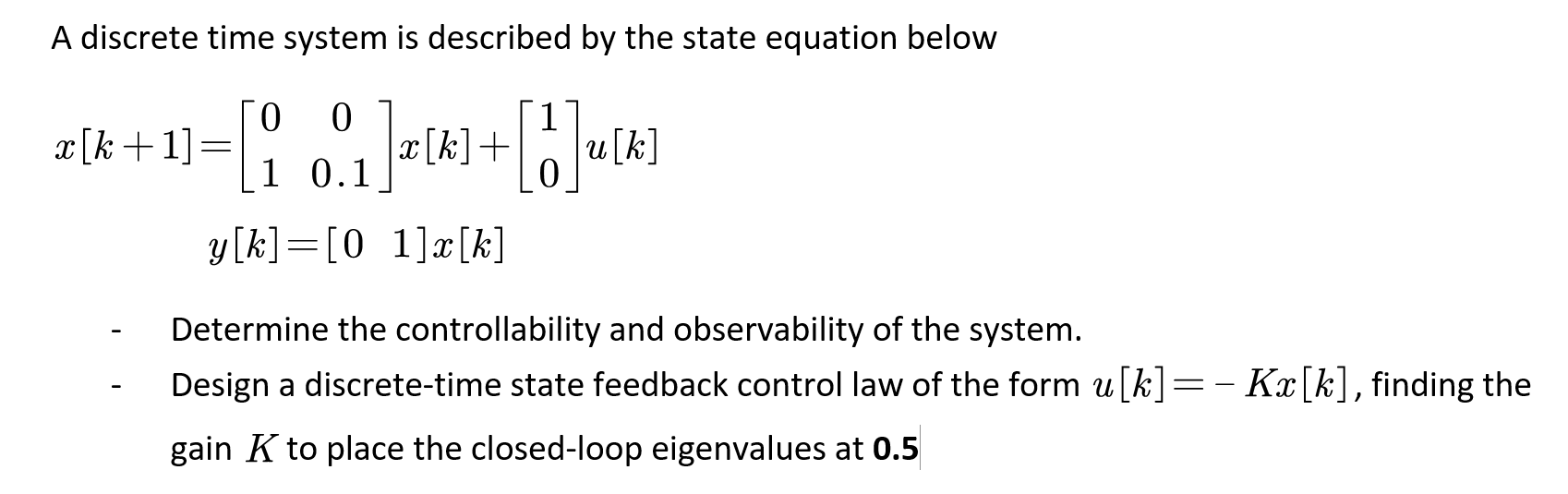 Solved A discrete time system is described by the state | Chegg.com