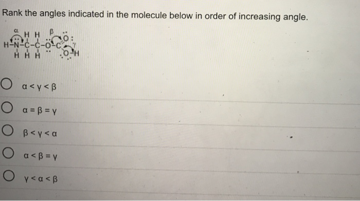 Solved Rank the angles indicated in the molecule below in | Chegg.com