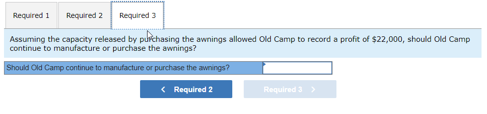 Solved Old Camp Company manufactures awnings for its own | Chegg.com