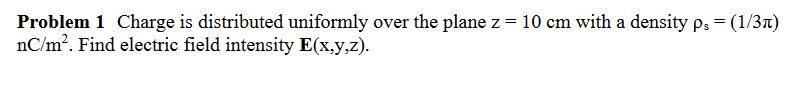 Problem 1 Charge is distributed uniformly over the | Chegg.com