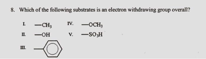 Solved 8. Which of the following substrates is an electron | Chegg.com