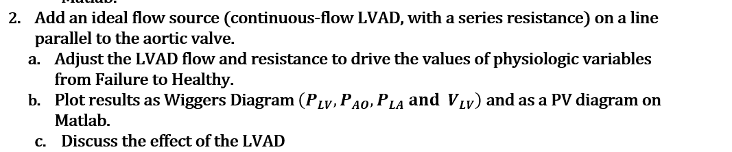 Solved 2. Add an ideal flow source (continuous-flow LVAD, | Chegg.com
