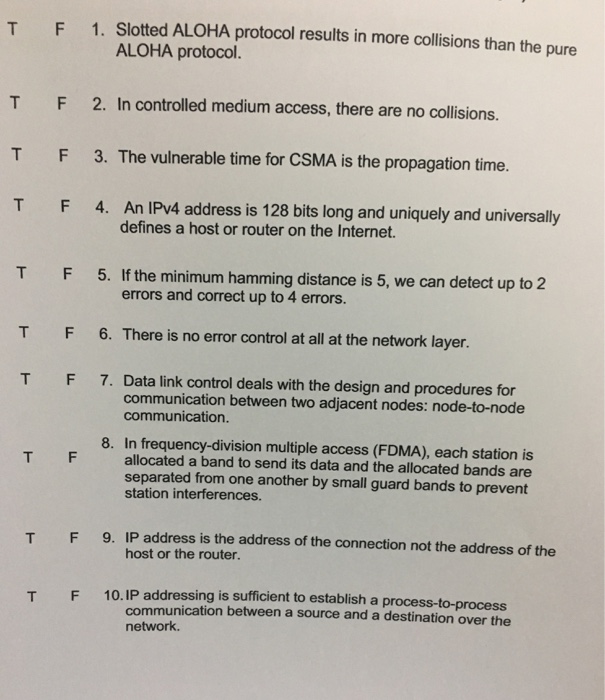 Solved T F 1. Slotted ALOHA protocol results in more | Chegg.com