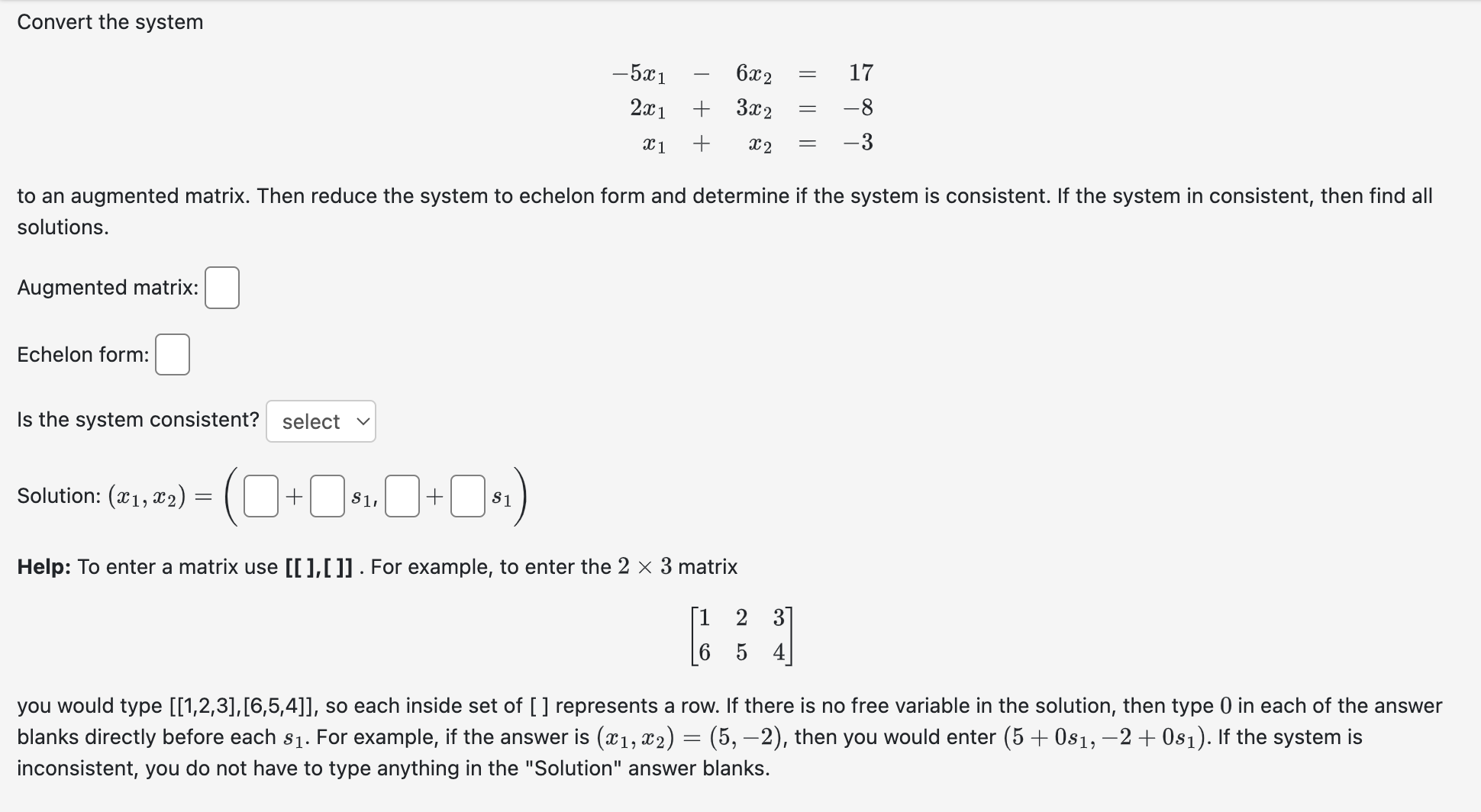 Solved Convert the system −5x1−6x22x1+3x2x1+x2=17=−8=−3 to | Chegg.com