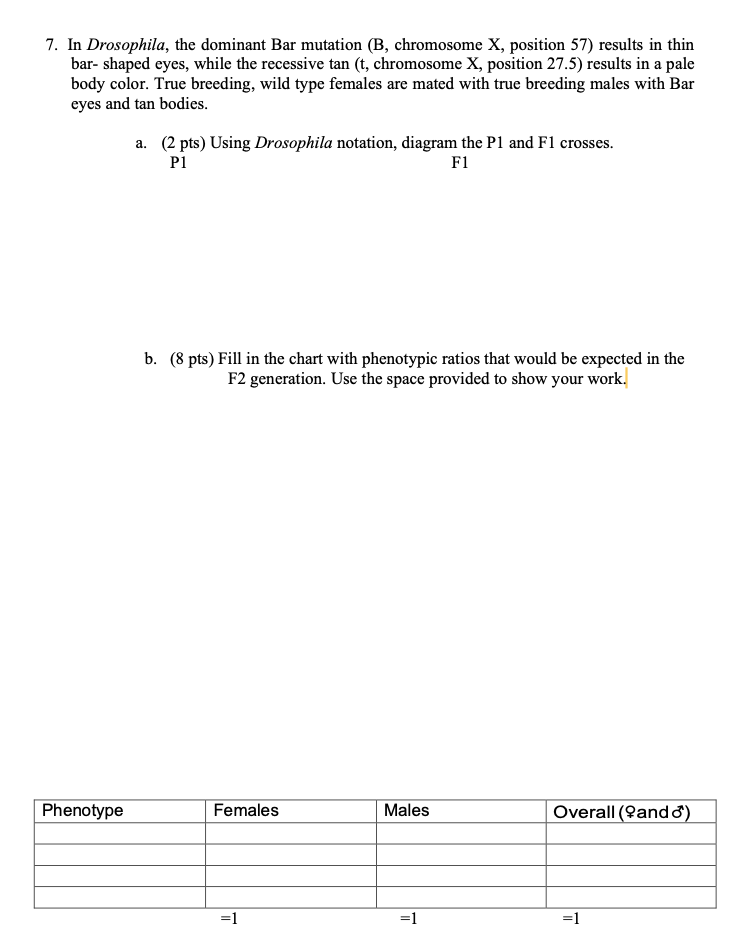 Solved 7. In Drosophila, the dominant Bar mutation (B, | Chegg.com