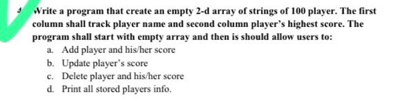 Solved Write A Program That Create An Empty 2 D Array Of 4960