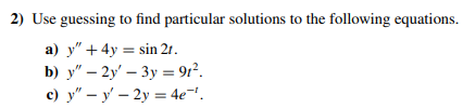 Solved 2) Use guessing to find particular solutions to the | Chegg.com
