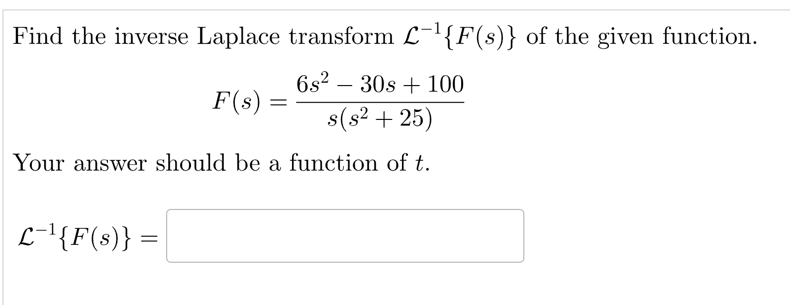 Solved Find the inverse Laplace transform L-1{F(s)} of ﻿the | Chegg.com