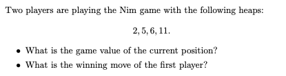 Solved Two players are playing the Nim game with the | Chegg.com