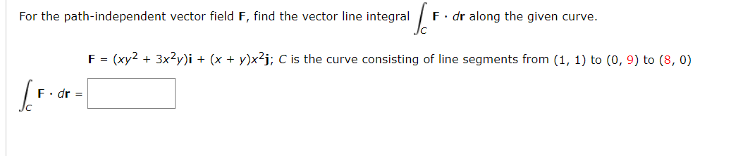 Solved For the path-independent vector field F, find the | Chegg.com