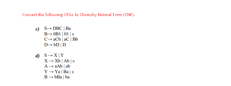 Solved Convert the following CFGs to Chomsky Normal Form | Chegg.com