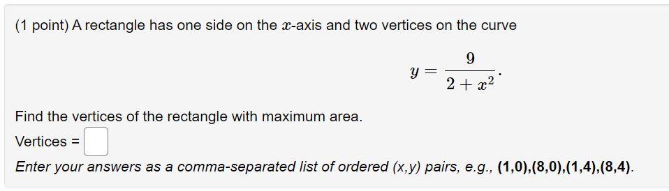 Solved (1 point) A rectangle has one side on the x-axis and | Chegg.com