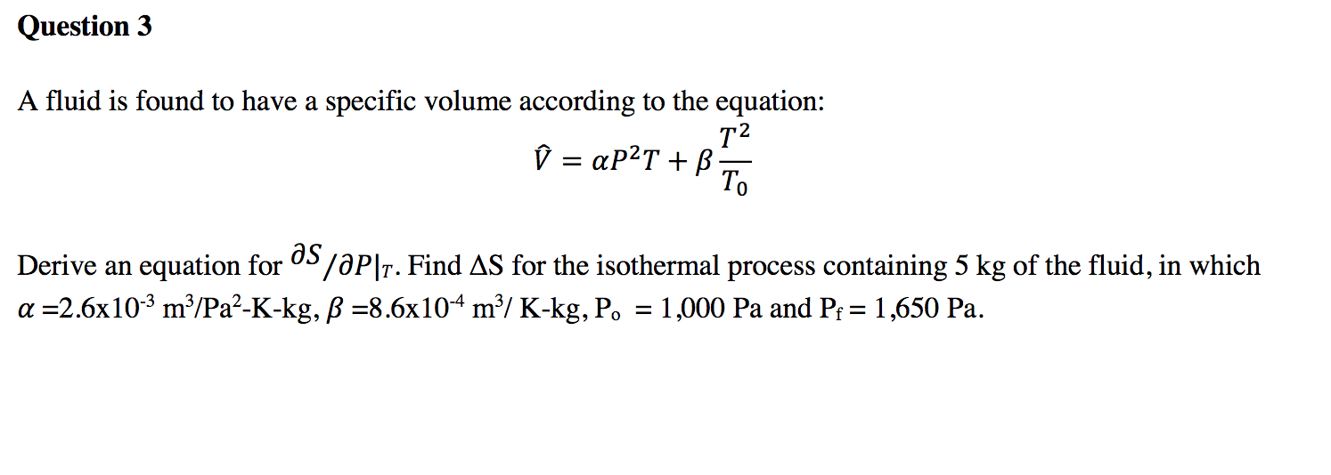 Solved Question 3 A fluid is found to have a specific volume | Chegg.com