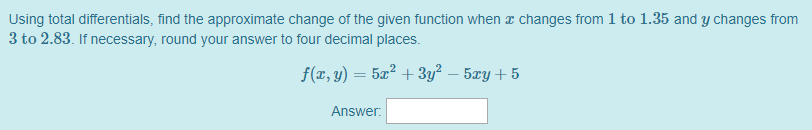 Solved Using total differentials, find the approximate | Chegg.com