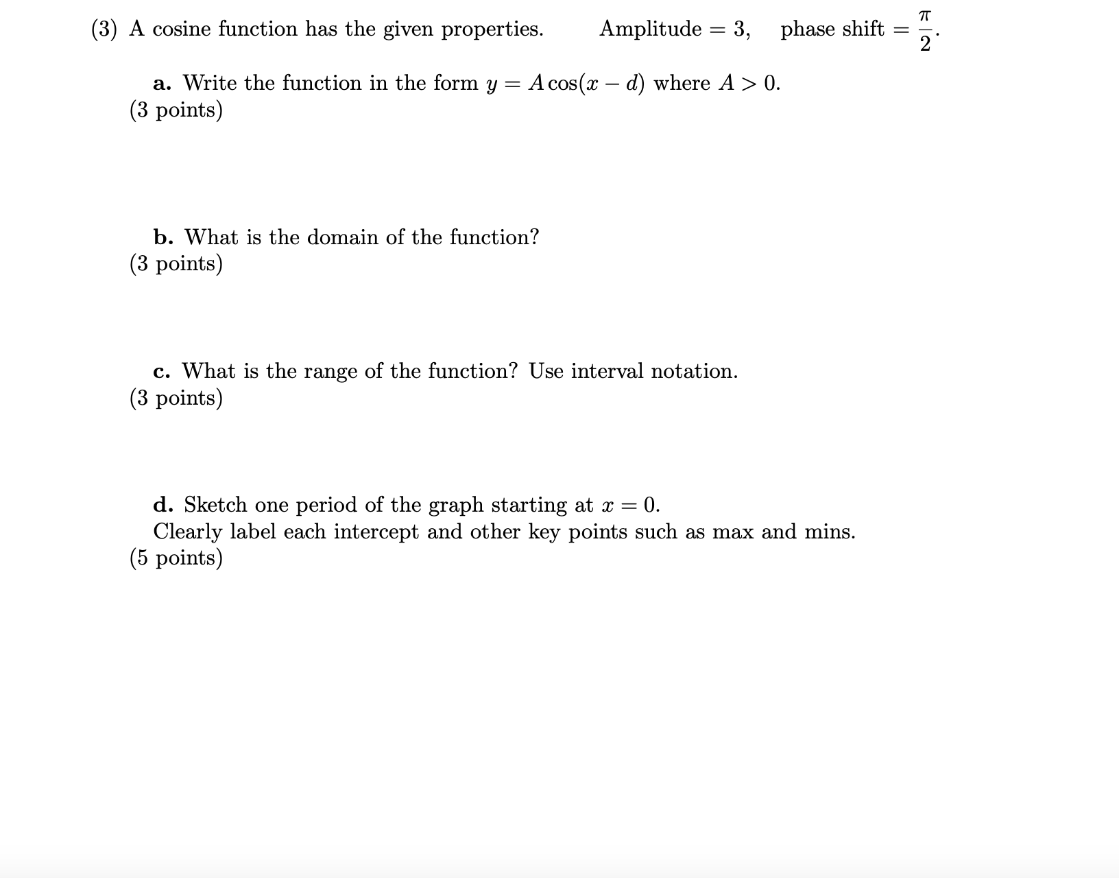 Solved A cosine function has the given properties. | Chegg.com