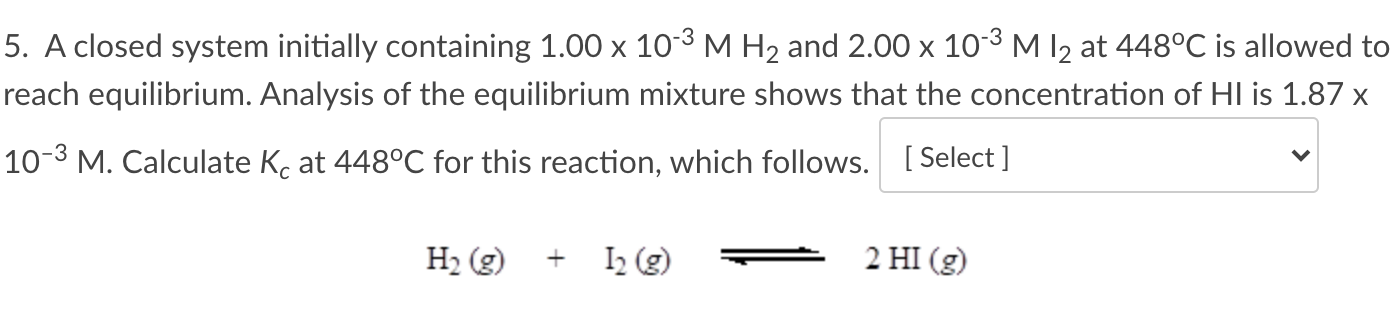 Solved 5. A closed system initially containing 1.00 x 10-3 M | Chegg.com