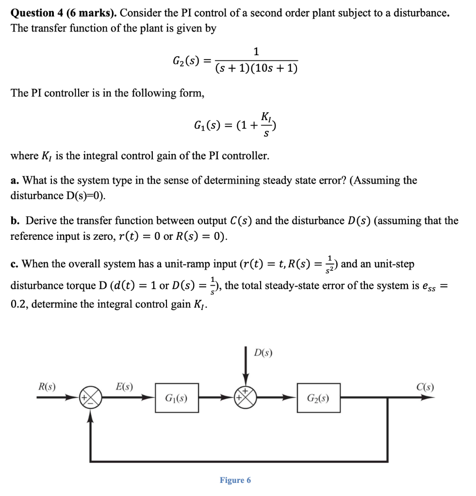Solved Question 4 (6 marks). Consider the PI control of a | Chegg.com Solved Question 4 (6 marks). Consider the PI control of a | Chegg.com