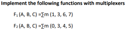 Solved Implement the following functions with multiplexers | Chegg.com