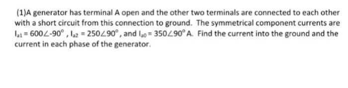 Solved (1)A generator has terminal A open and the other two | Chegg.com