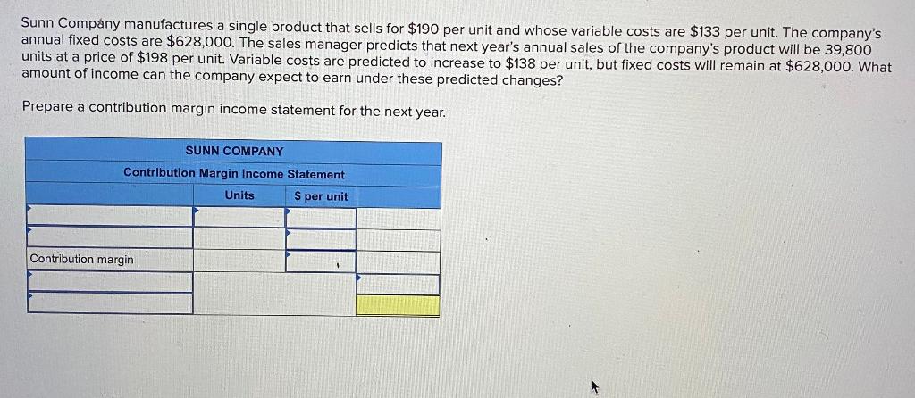Solved Sunn Company manufactures a single product that sells | Chegg.com