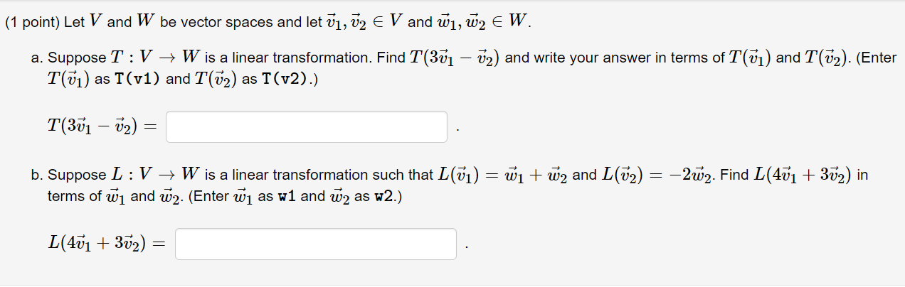 Solved (1 point) Let V and W be vector spaces and let vi, V2 | Chegg.com